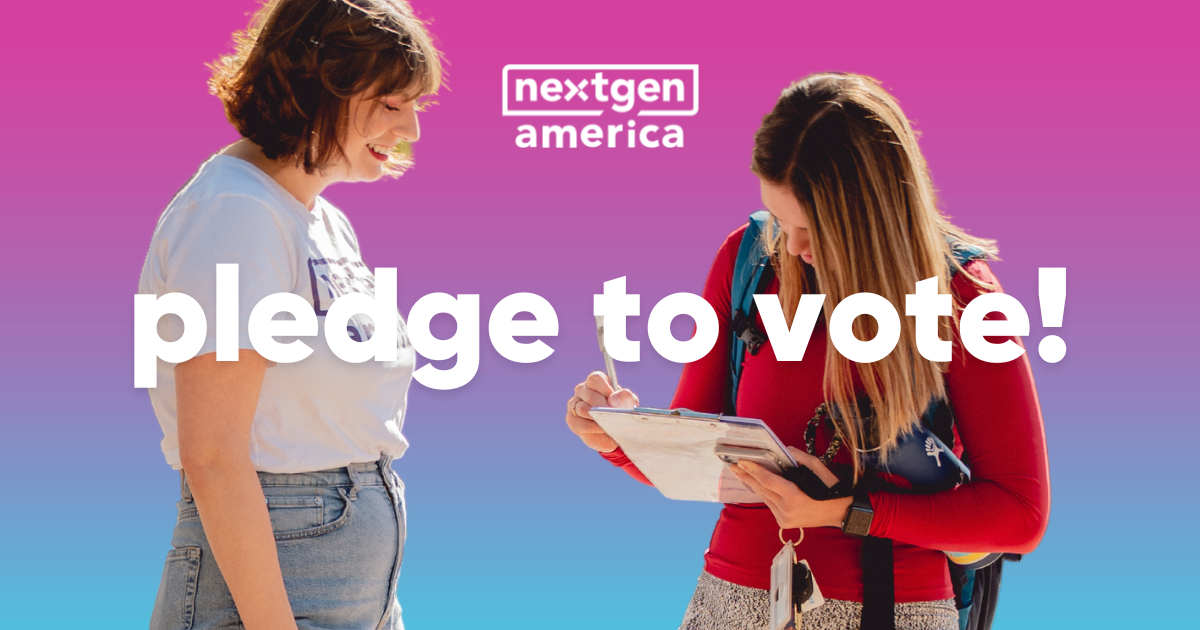 Pledge to Vote — NextGen America